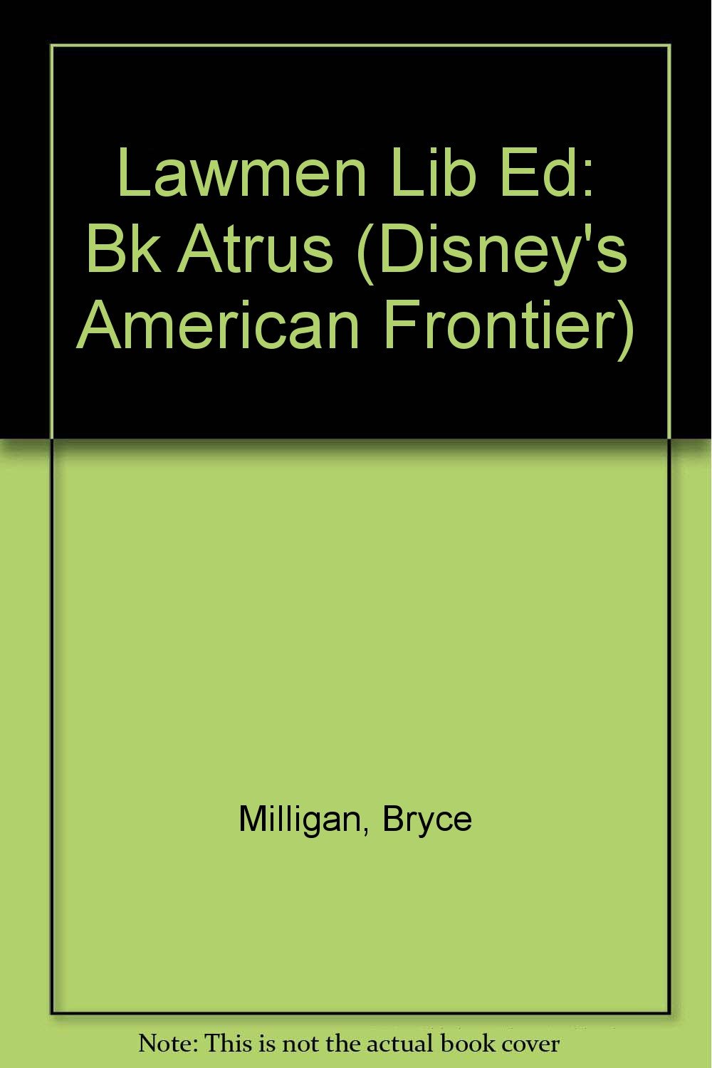 American Frontier: Lawmen - Book #14: Stories of Men Who Tamed the West ...