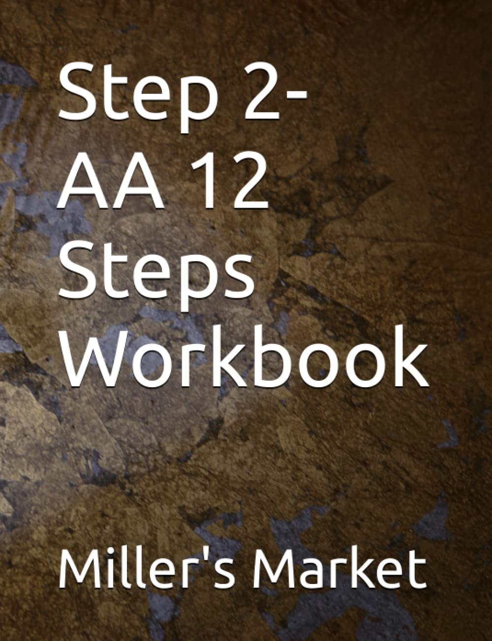 Step 2- AA 12 Steps Workbook: Amazon.co.uk: Market, Miller's: Books