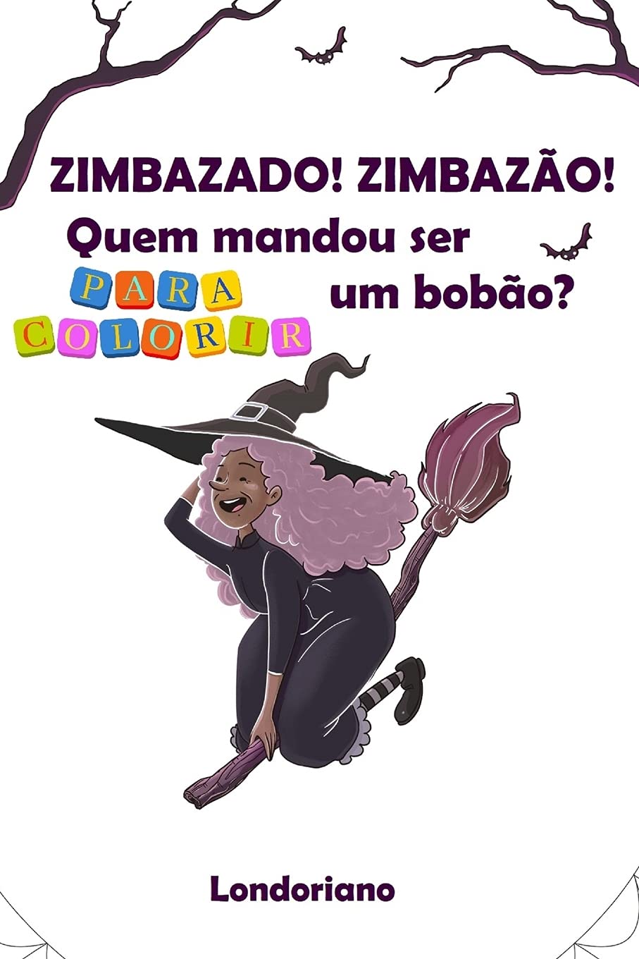 Buy Zimbazado! Zimbazão! Quem Mandou Ser um Bobão?: Para Colorir Online ...
