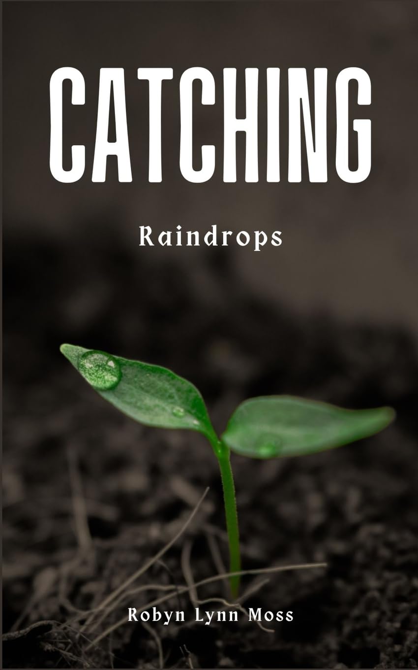 Catching Raindrops: Moss, Robyn Lynn: 9789357613736: Amazon.com: Books