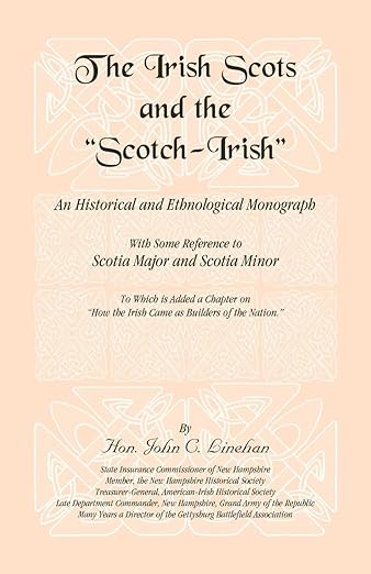The Irish Scots and the Scotch-Irish: Linehan, John C.: 9780788407888 ...