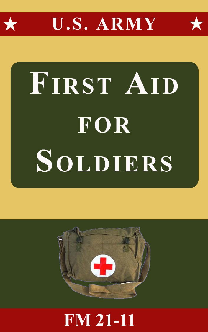 U.S. Army First Aid Manual: First Aid for Soldiers FM 21-11 eBook ...