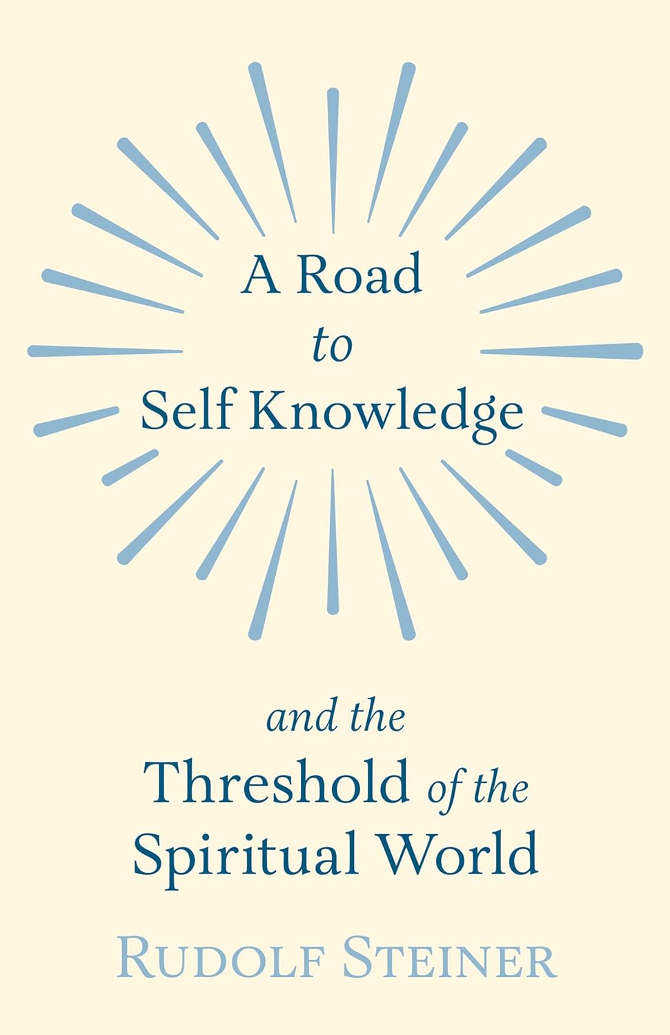 A Road to Self Knowledge and the Threshold of the Spiritual World ...