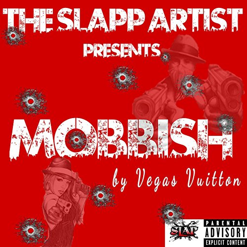 Écouter The Slapp Artist Presents Mobbish de Vegas Vuitton sur Amazon ...