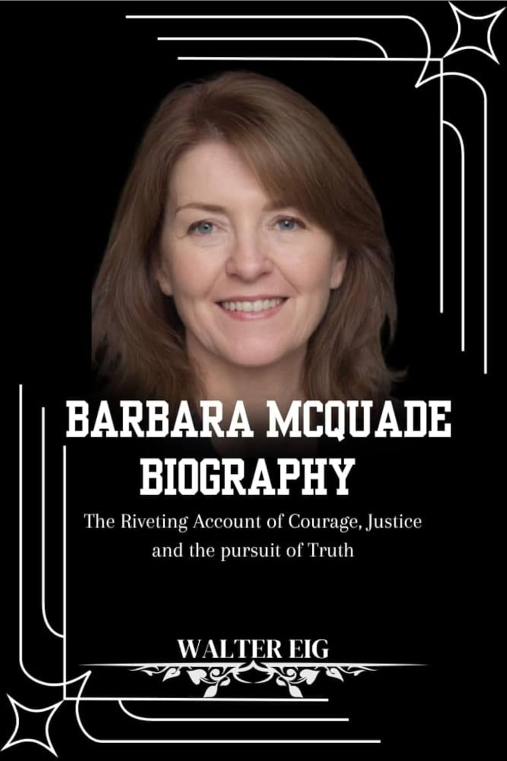 Amazon | Barbara Mcquade Biography : The Riveting Account of Courage, Justice and the Pursuit of ...