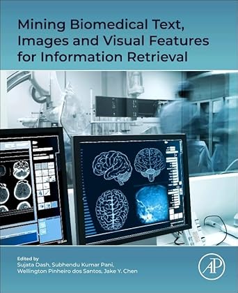 Amazon.com: Mining Biomedical Text, Images and Visual Features for Information Retrieval ...