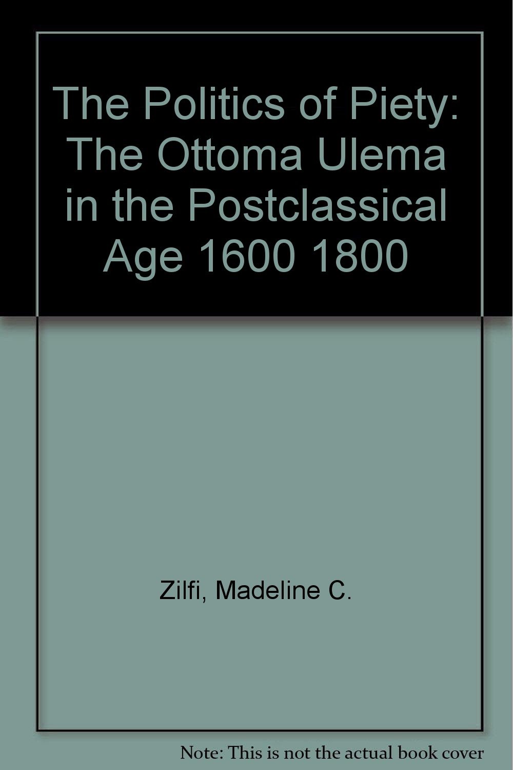 Amazon | The Politics of Piety: The Ottoma Ulema in the Postclassical ...