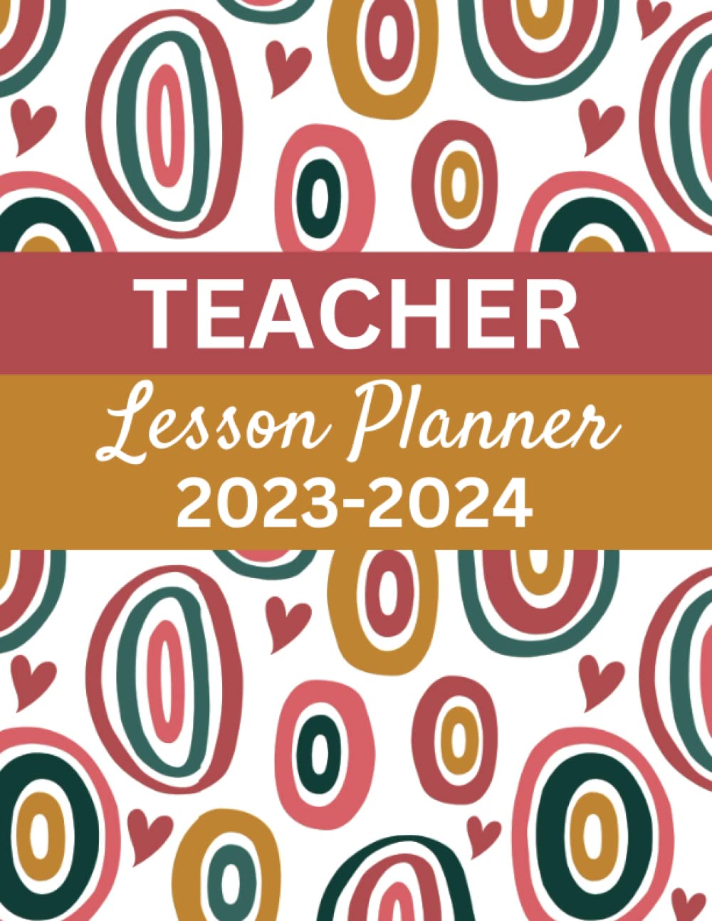 Teacher Lesson Planner 2023-2024: Simple Weekly & Monthly Lesson Plan ...