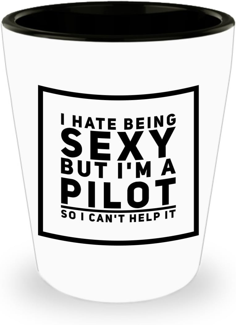 Amazon.com | Funny Gag Pilot Shot Glass - I HATE BEING SEXY BUT I'M A ...