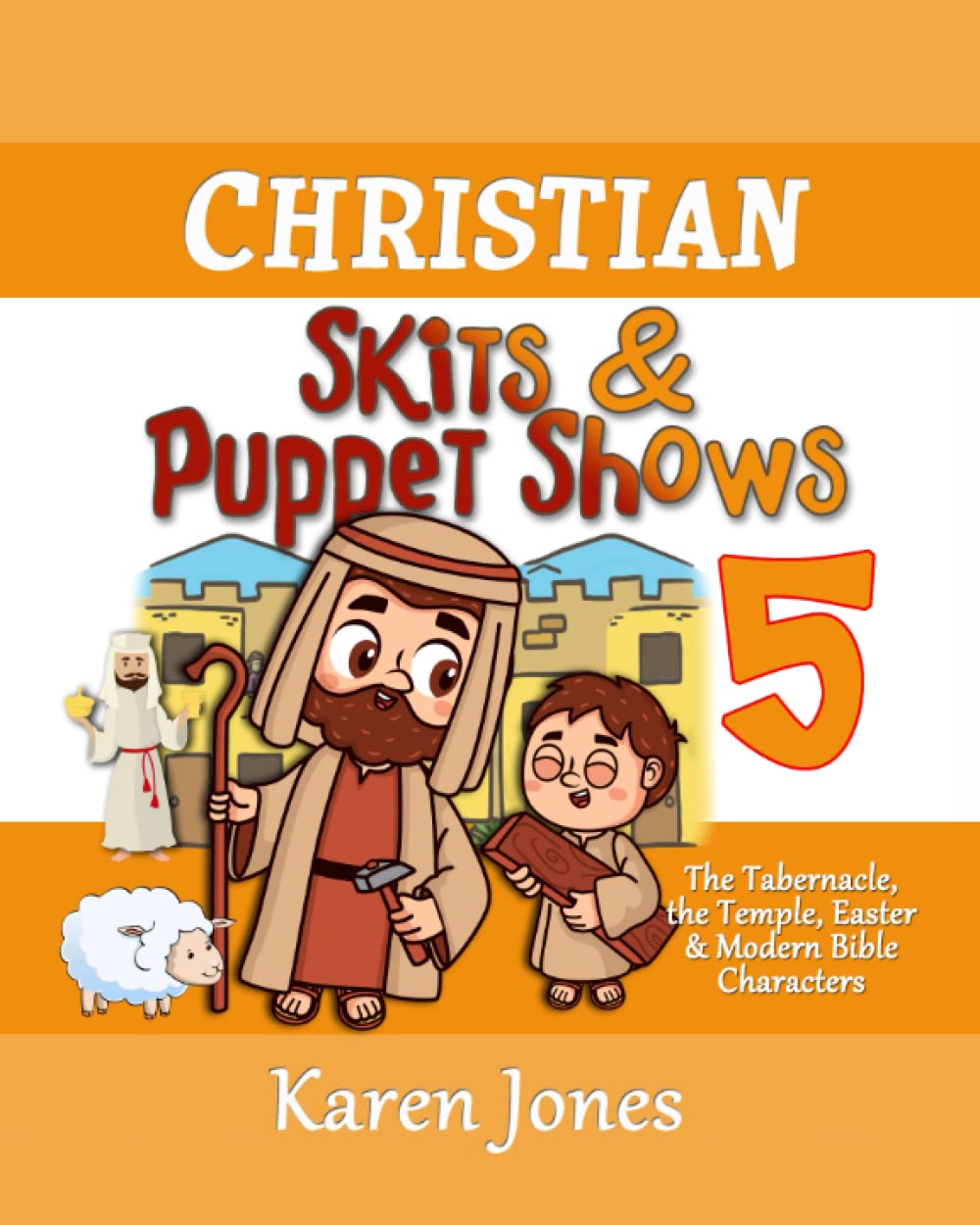 Christian Skits & Puppet Shows 5: The Tabernacle and the Temple: Jones ...