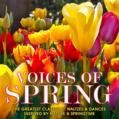 Play Voices of Spring: The Greatest Classical Waltzes & Dances Inspired ...