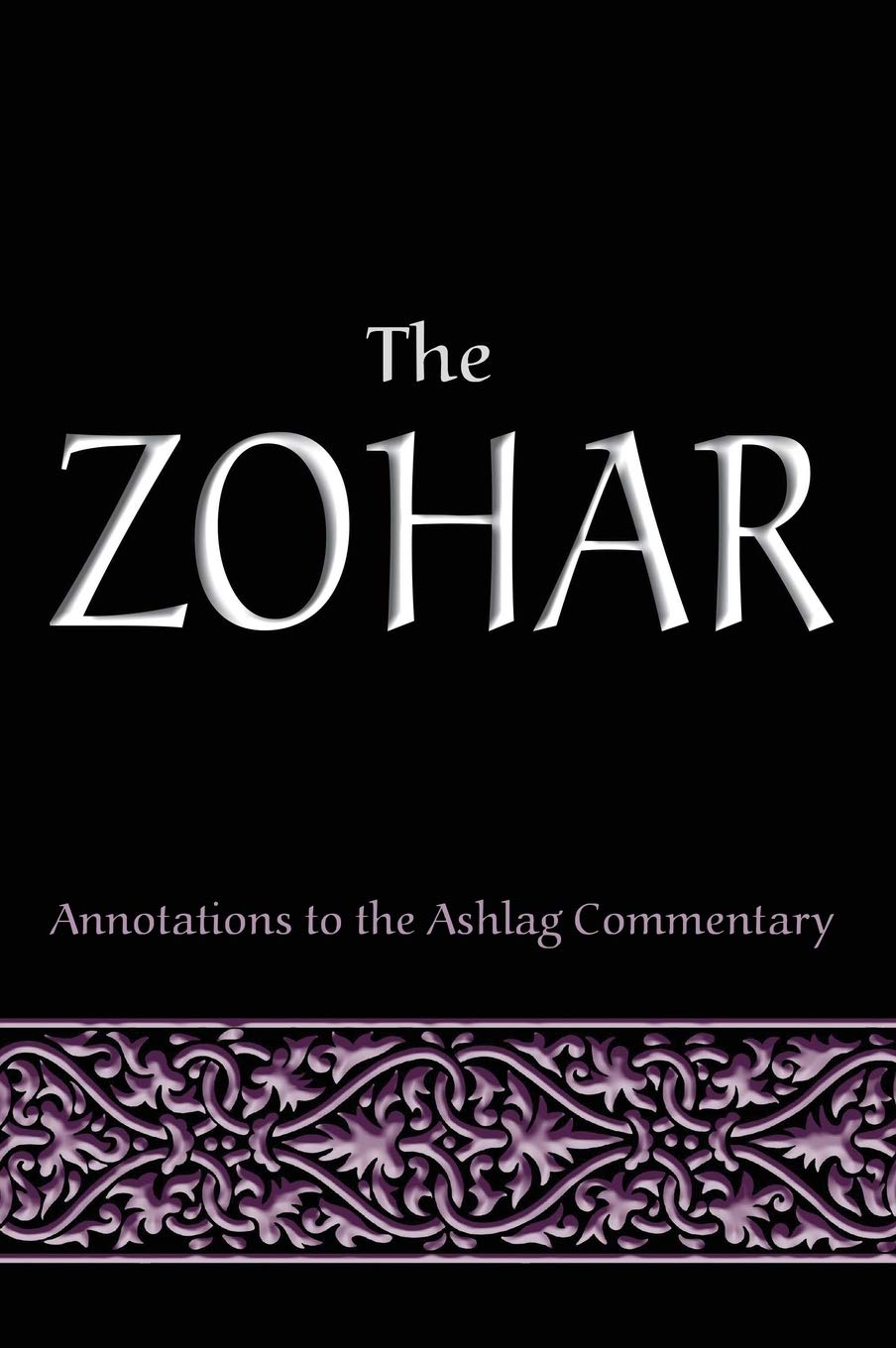 The Zohar: Annotations to the Ashlag Commentary: Laitman, Rav Michael ...