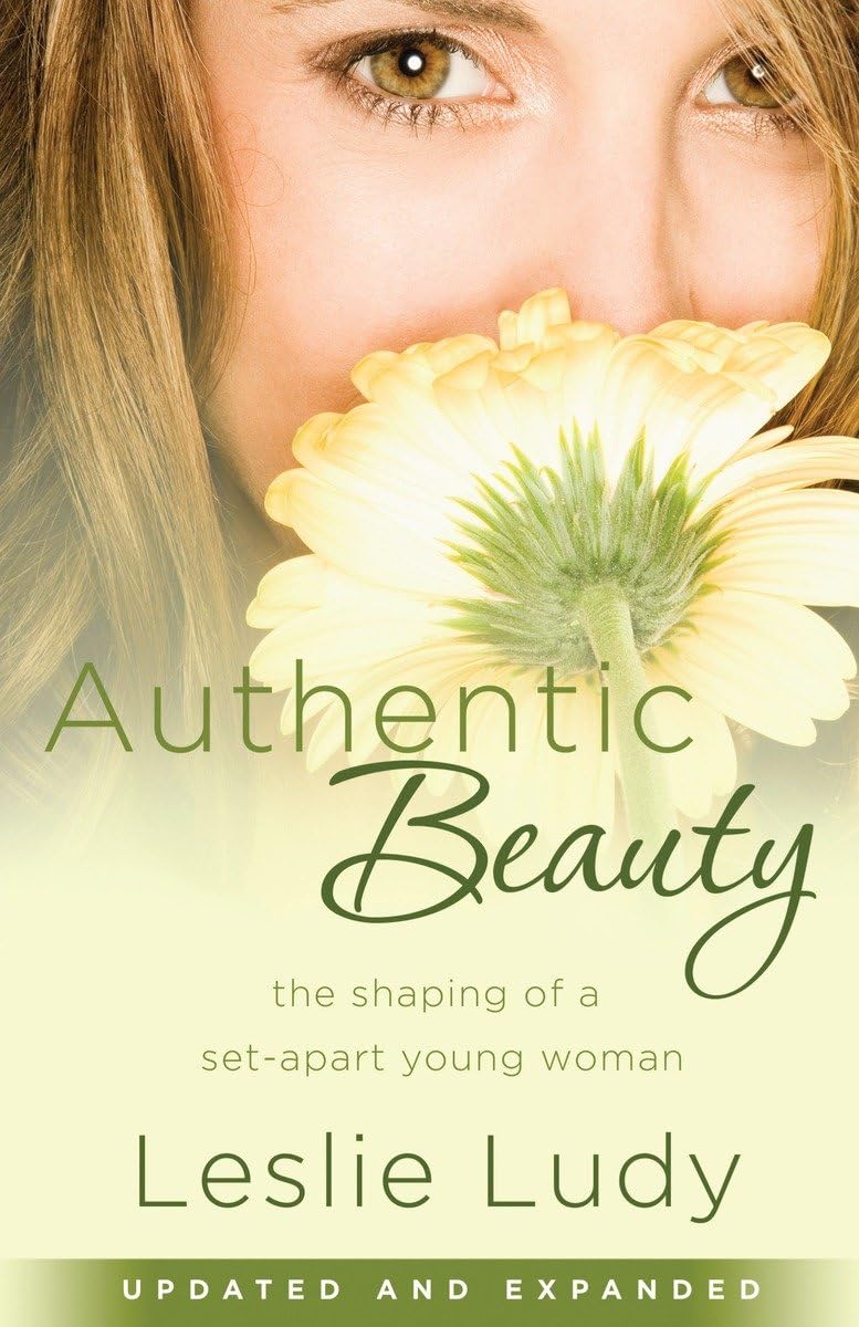 Amazon.com: Authentic Beauty: The Shaping of a Set-Apart Young Woman ...