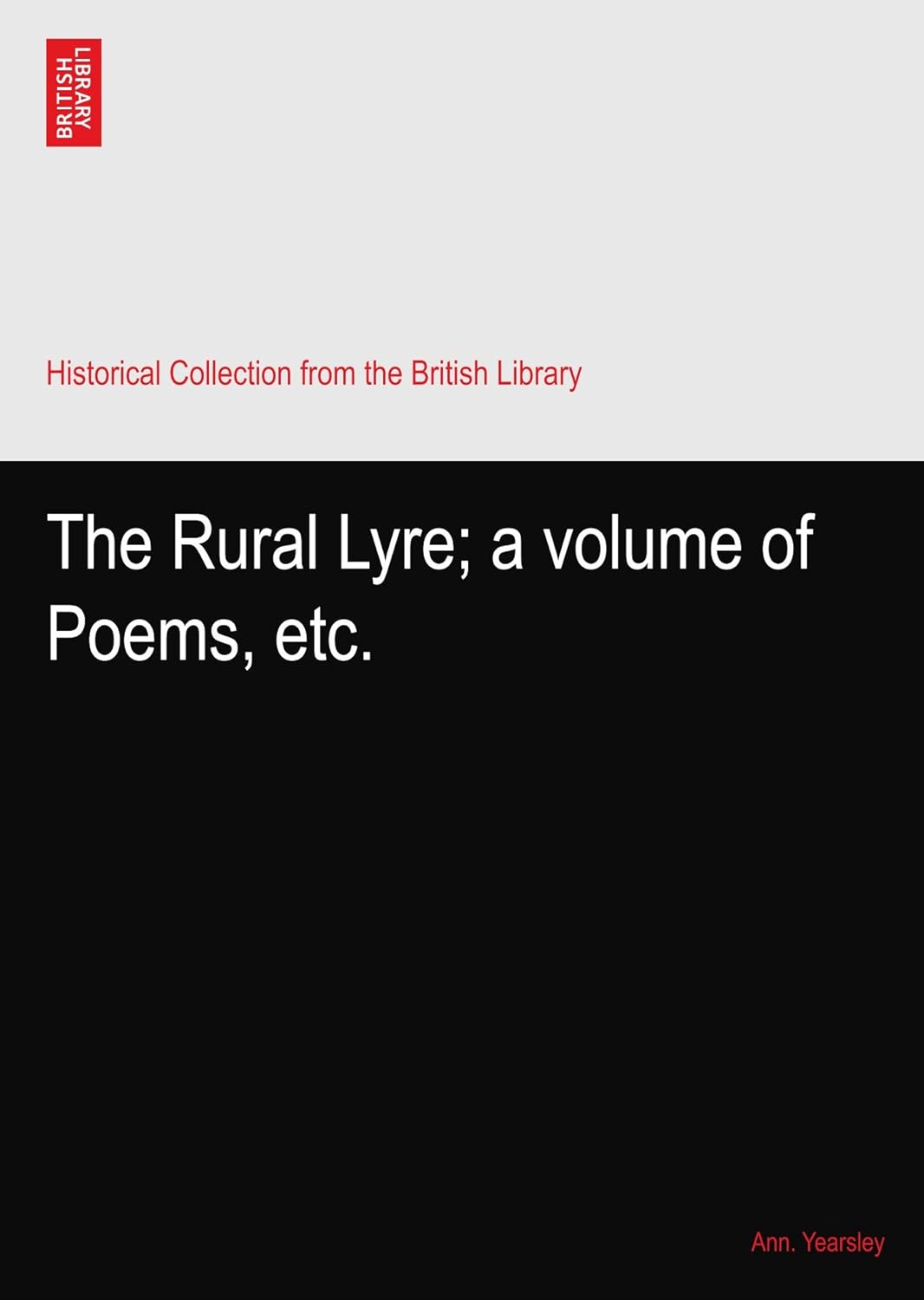 Amazon.com: The Rural Lyre; a volume of Poems, etc.: Yearsley, Ann.: Books