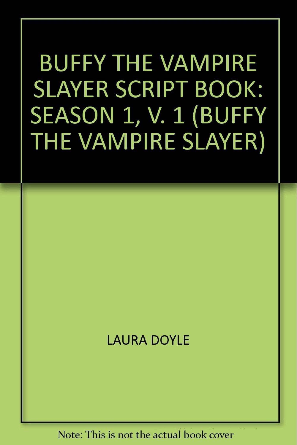 BUFFY THE VAMPIRE SLAYER SCRIPT BOOK: SEASON 1, V. 1 (BUFFY THE VAMPIRE ...