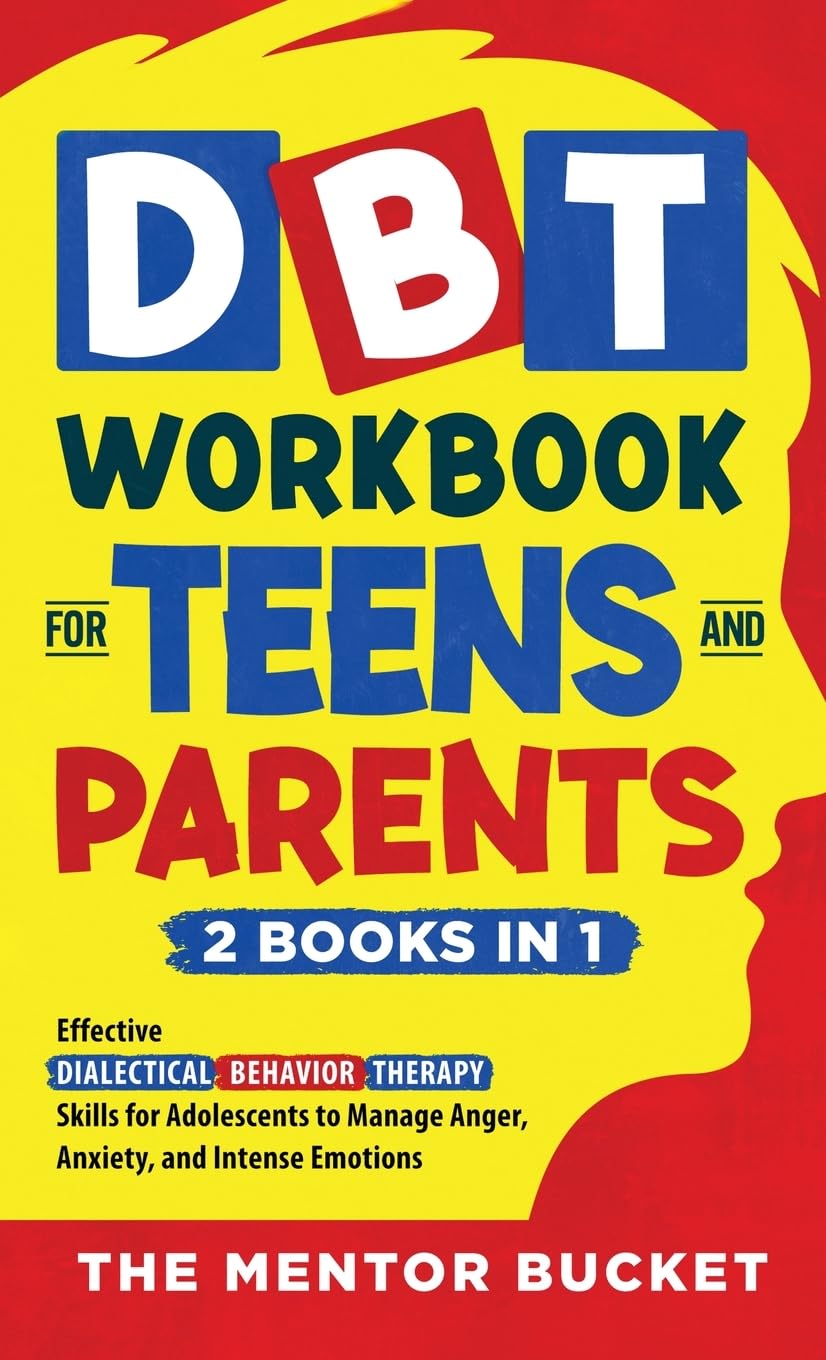 DBT Workbook for Teens and Parents (2 Books in 1) - Effective ...