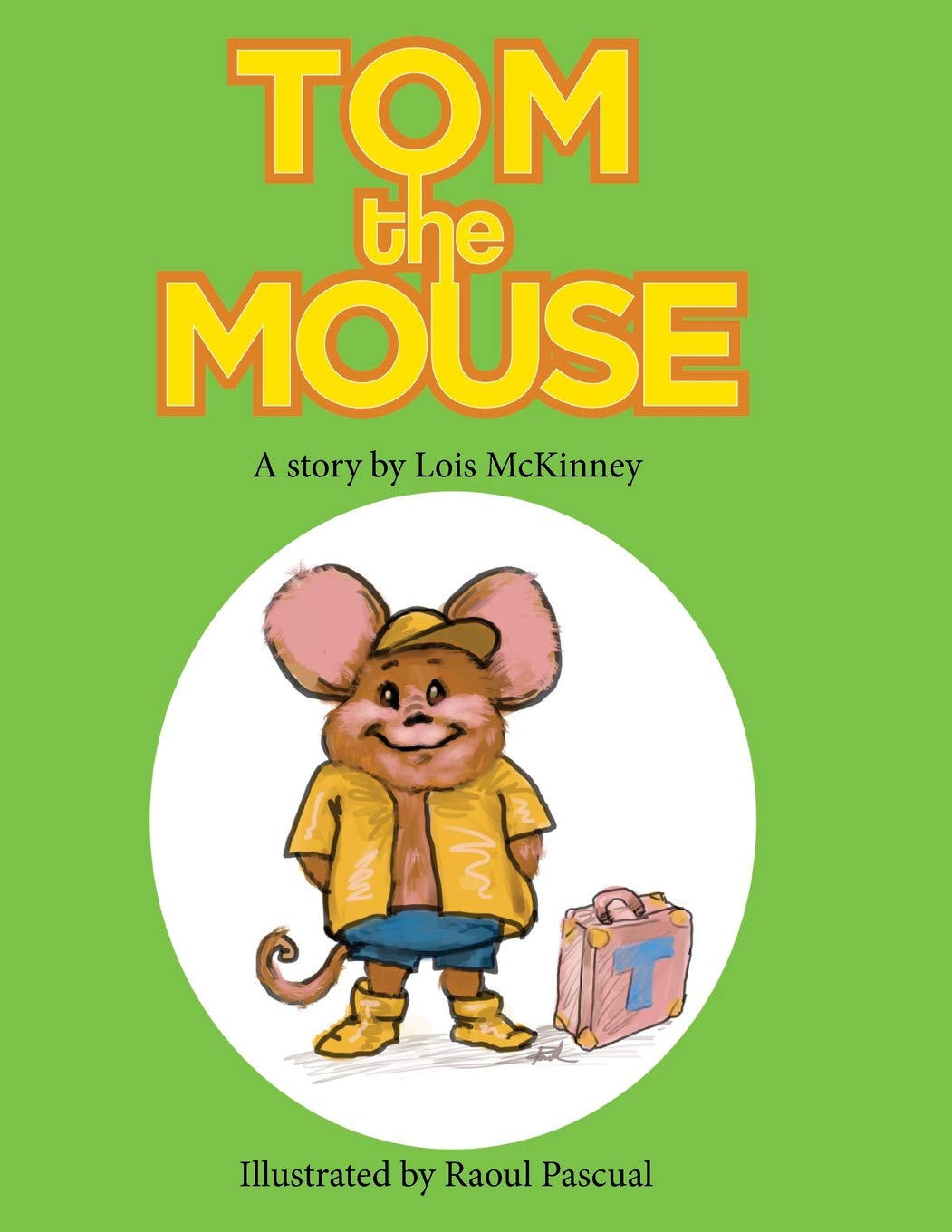 Tom the Mouse: A story by Lois McKinney (Lois Books): McKinney, Ms Lois ...