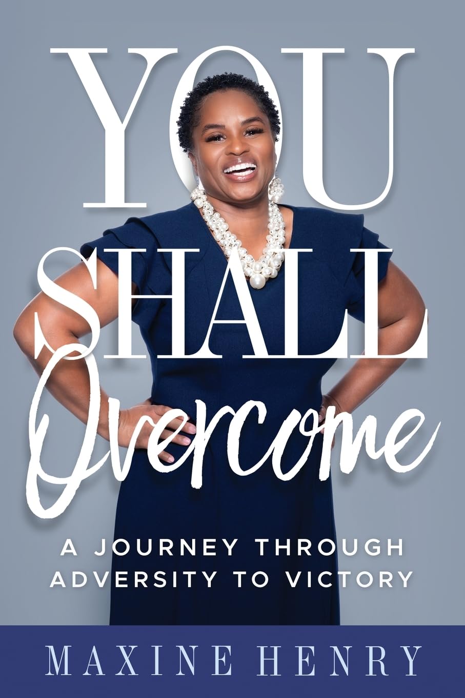 You Shall Overcome: A Journey Through Adversity to Victory: Henry ...