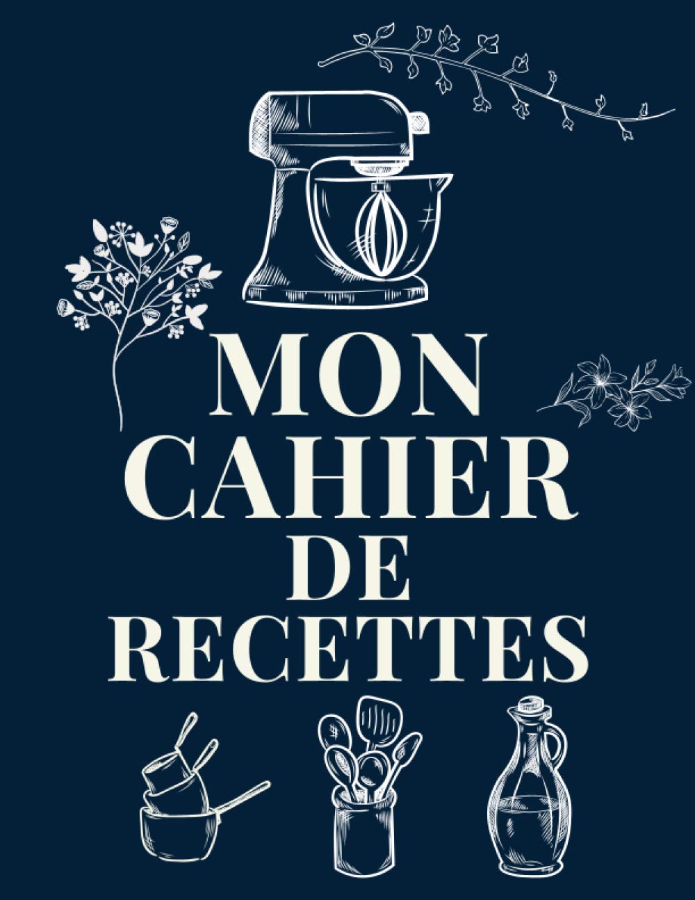 Mon Cahier De Recettes 100 Pages De Recettes A Remplir | Desertcart Ireland