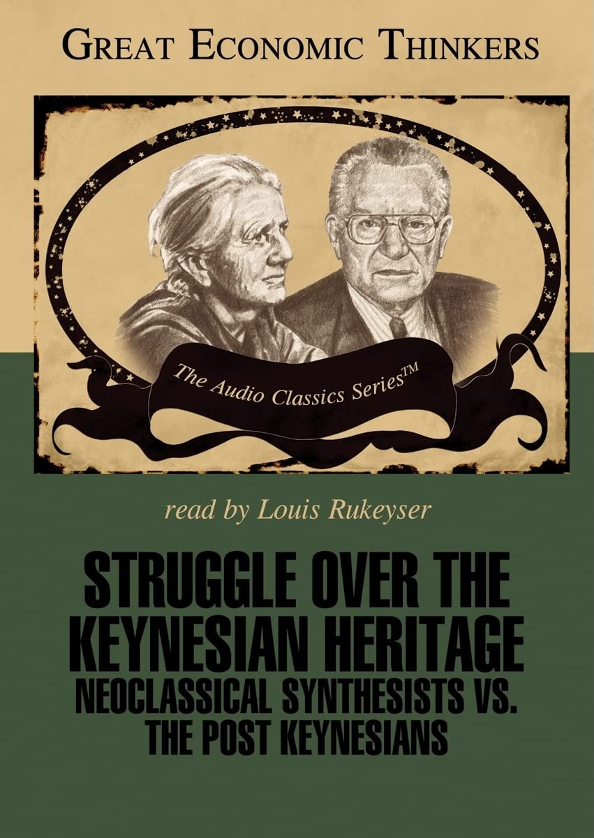 Struggle Over the Keynesian Heritage: Neoclassical Synthesists Vs. the ...