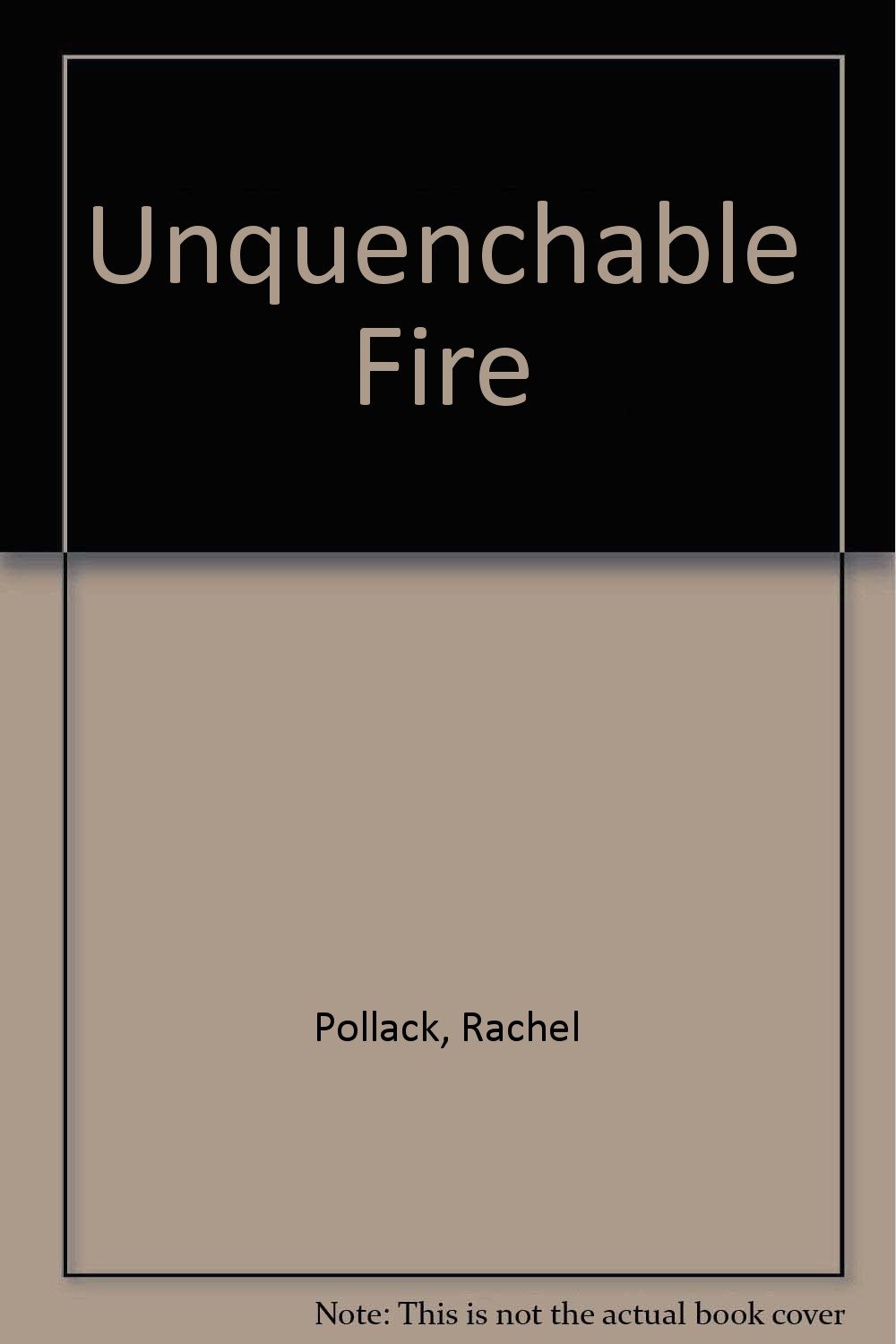 Unquenchable Fire: Pollack, Rachel: Amazon.com: Books