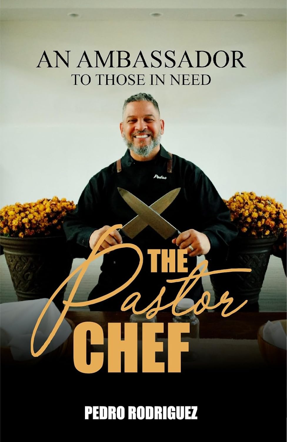 The Pastor Chef - Kindle edition by Rodriguez, Pedro . Religion ...