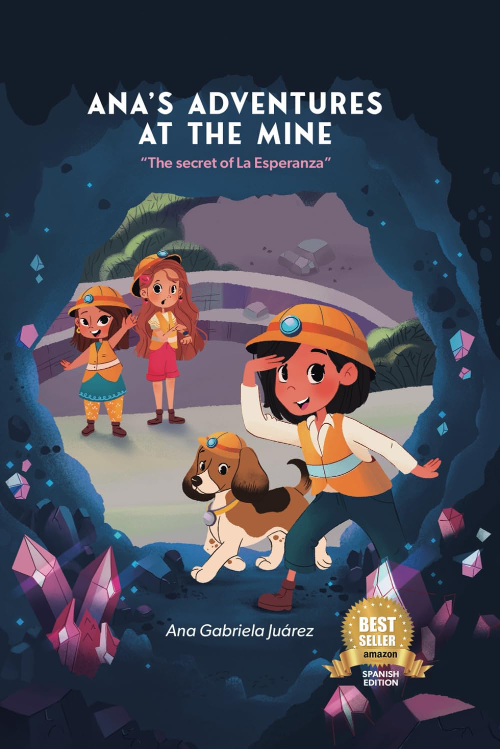 ANA’S ADVENTURE AT THE MINE: The Secret of la Esperanza: Juarez, Ana ...