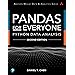 Pandas for Everyone: Python Data Analysis, 1e : Daniel Y. Chen: Amazon.in: Books