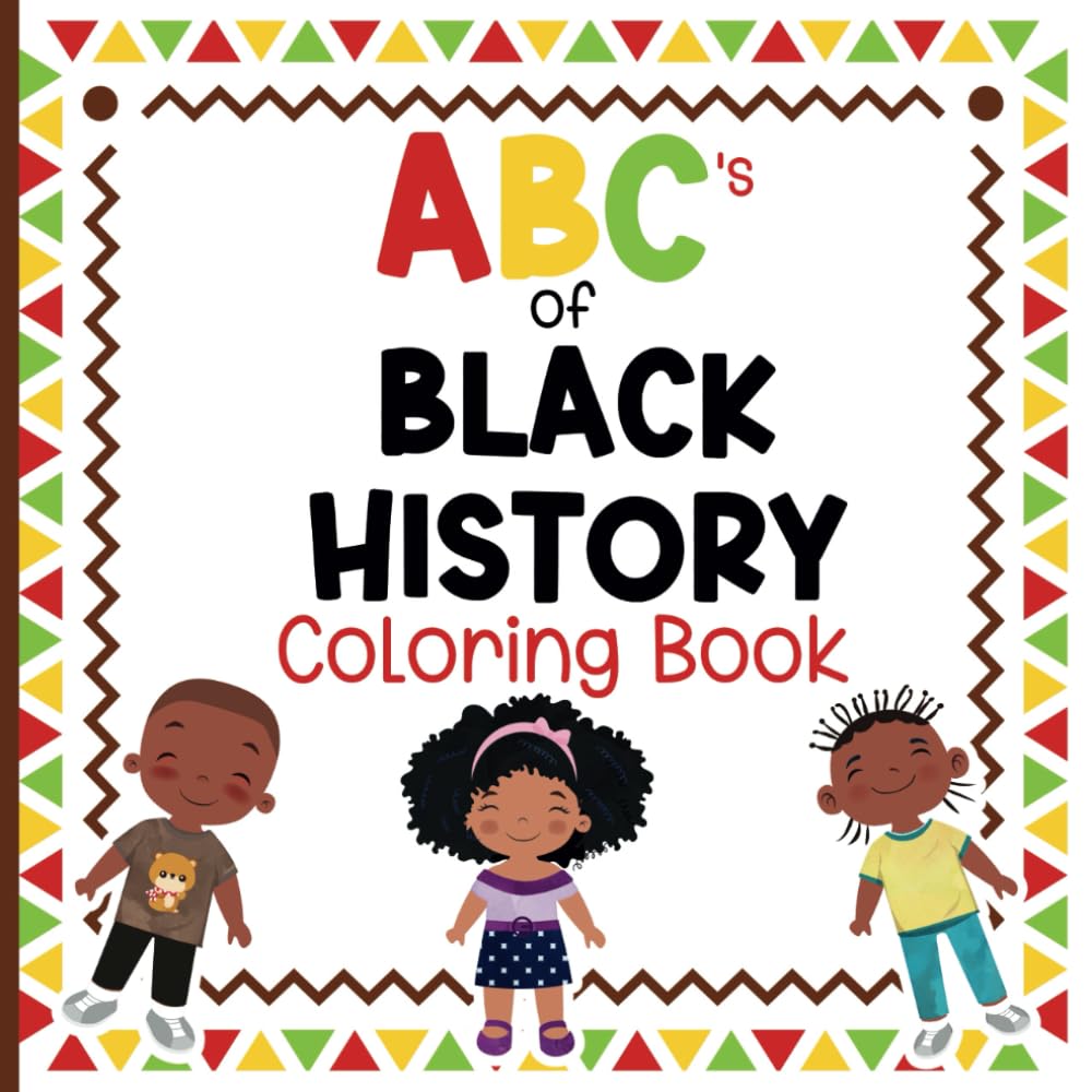 ABC Black History Coloring Book: A Creative Way for Kids Ages 4-10 to ...