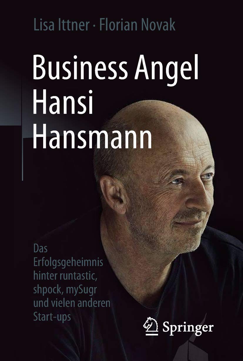 Amazon.com: Business Angel Hansi Hansmann: Das Erfolgsgeheimnis hinter ...