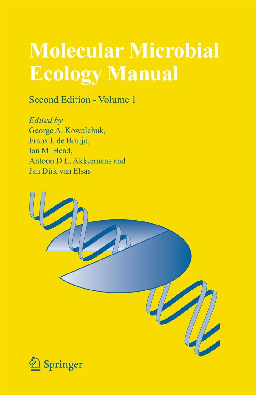 Molecular Microbial Ecology Manual: Kowalchuk, George A., de Bruijn, F ...