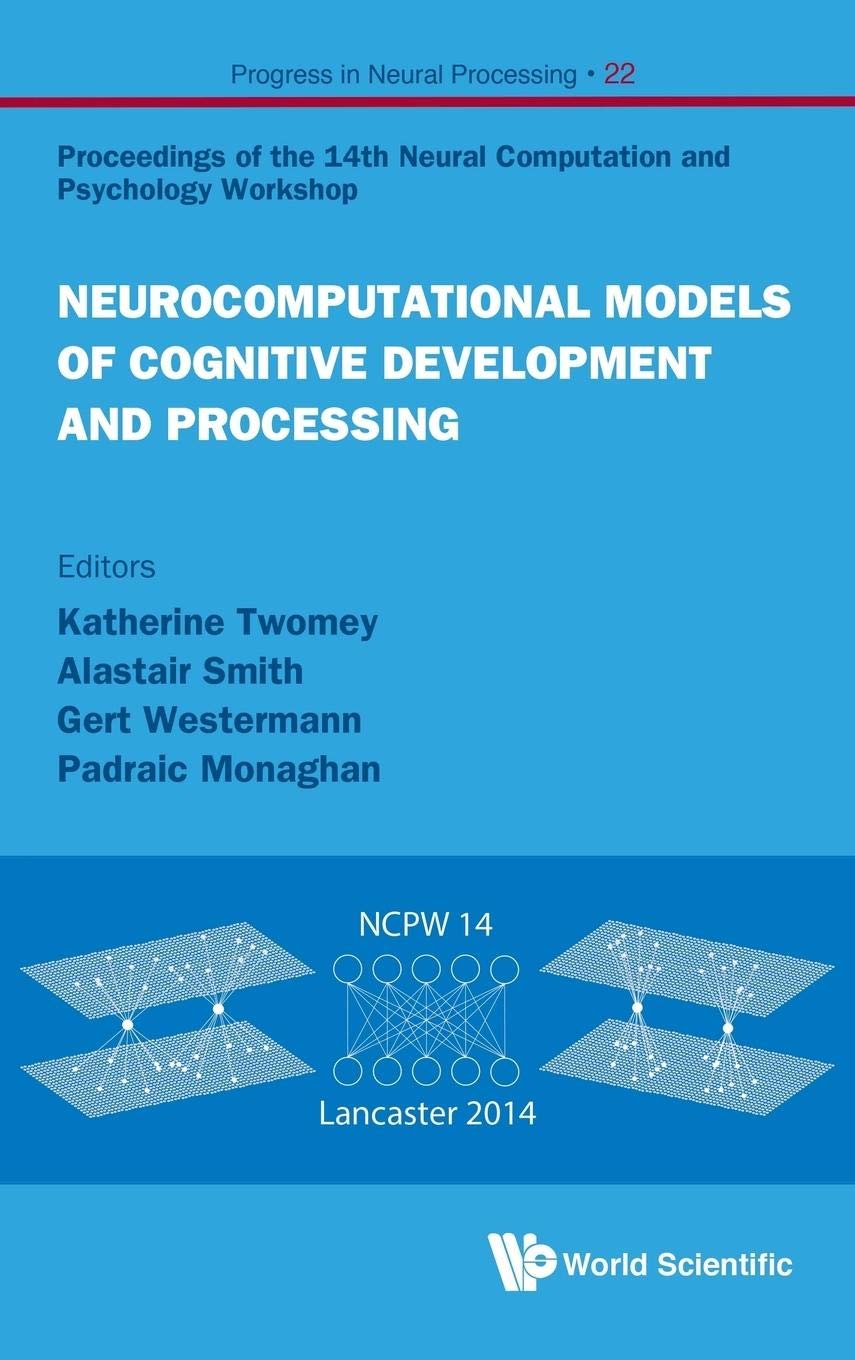 NEUROCOMPUTATIONAL MODELS OF COGNITIVE DEVELOPMENT AND PROCESSING - PROCEEDINGS OF THE 14TH ...