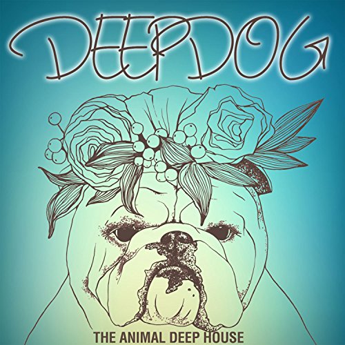 Amazon.com: Deep Dog (The Animal Deep House) : VARIOUS ARTISTS: Digital ...