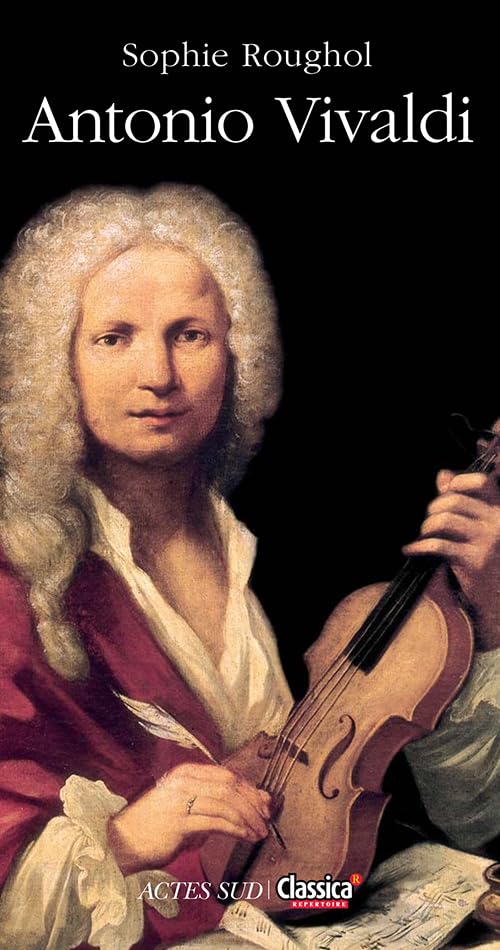ANTONIO VIVALDI: ROUGHOL,SOPHIE: 9782742756520: Books - Amazon.ca