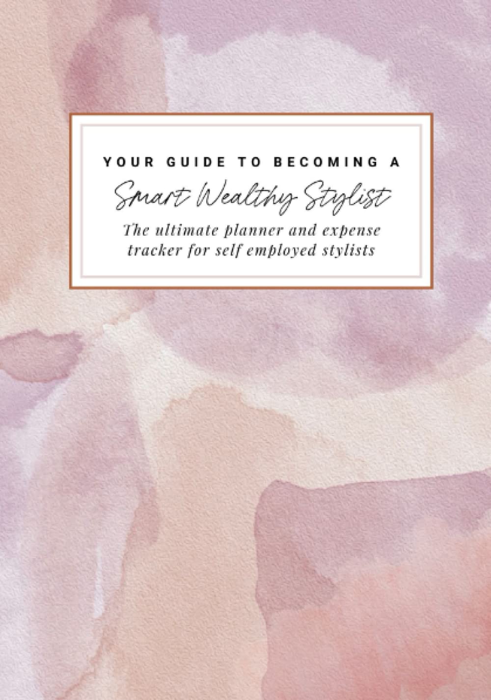 Amazon.com: Your Guide To Becoming A Smart Wealthy Stylist: The ...