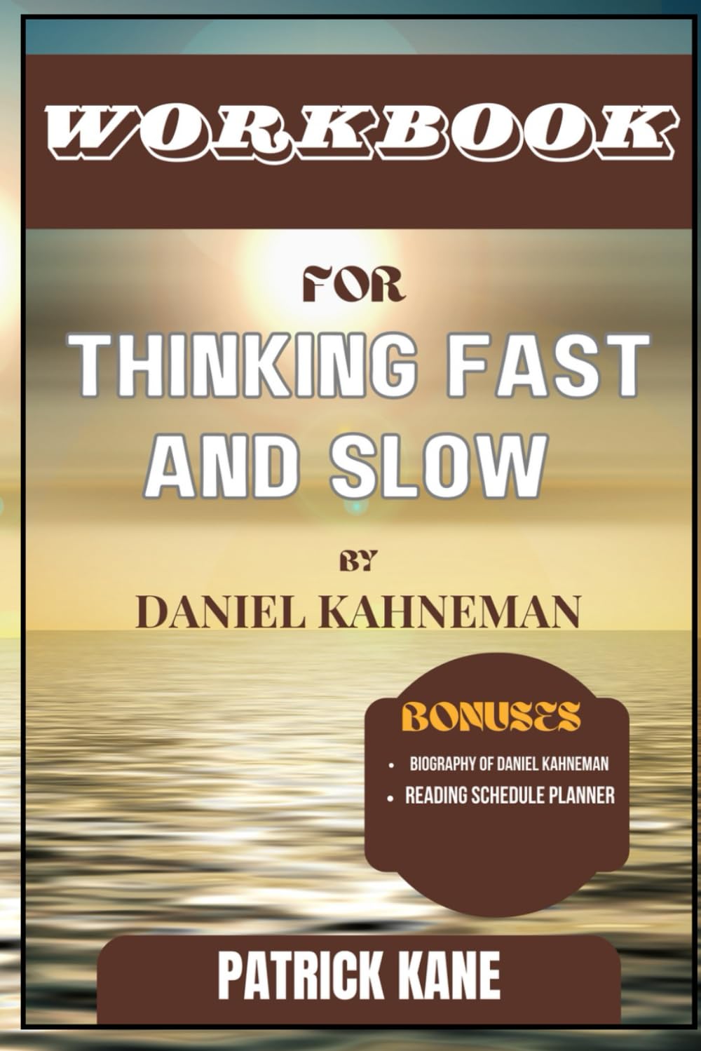 WORKBOOK FOR THINKING FAST AND SLOW BY DANIEL KAHNEMAN : Kane, Patrick ...