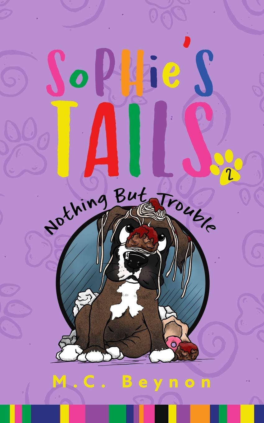 Sophie's Tails: Nothing But Trouble: Beynon, M.C., Bacher, Trish ...