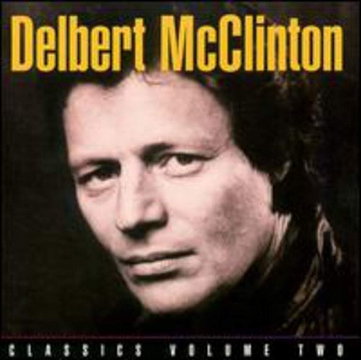 Amazon.com: Delbert McClinton, Classics Volume Two: CDs & Vinyl