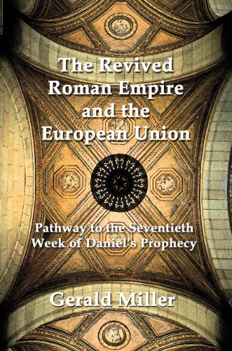 The Revived Roman Empire and the European Union: Pathway to the ...