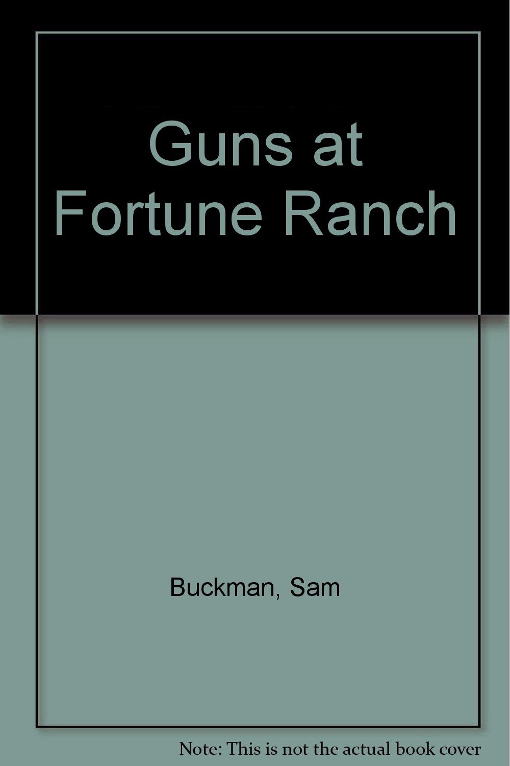 Guns at Fortune Ranch: Sam Buckman: Amazon.com: Books