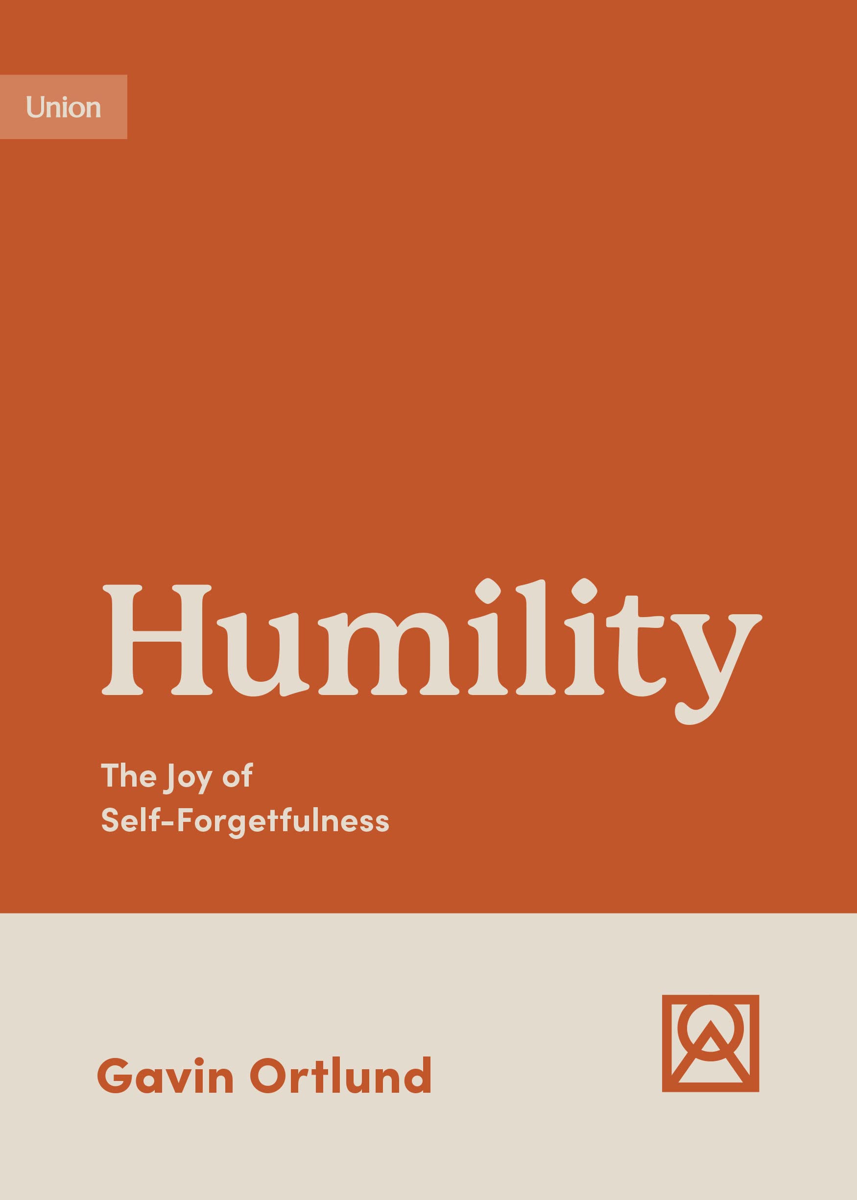 Humility: The Joy of Self-Forgetfulness (Growing Gospel Integrity ...