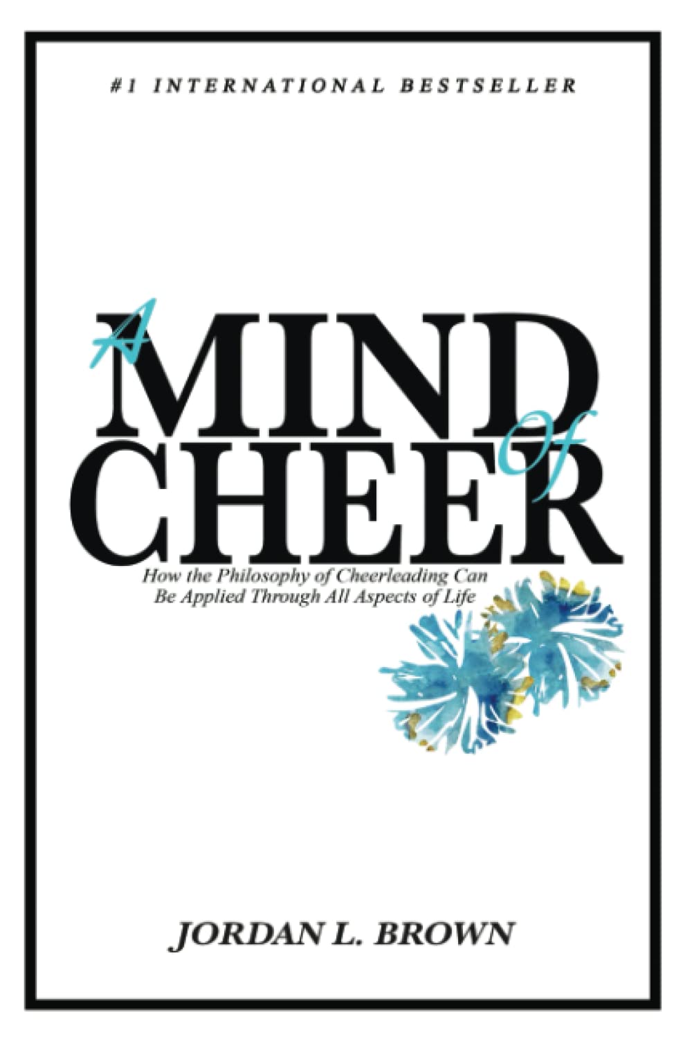 A Mind of Cheer: How the Philosophy of Cheerleading Can be Applied ...