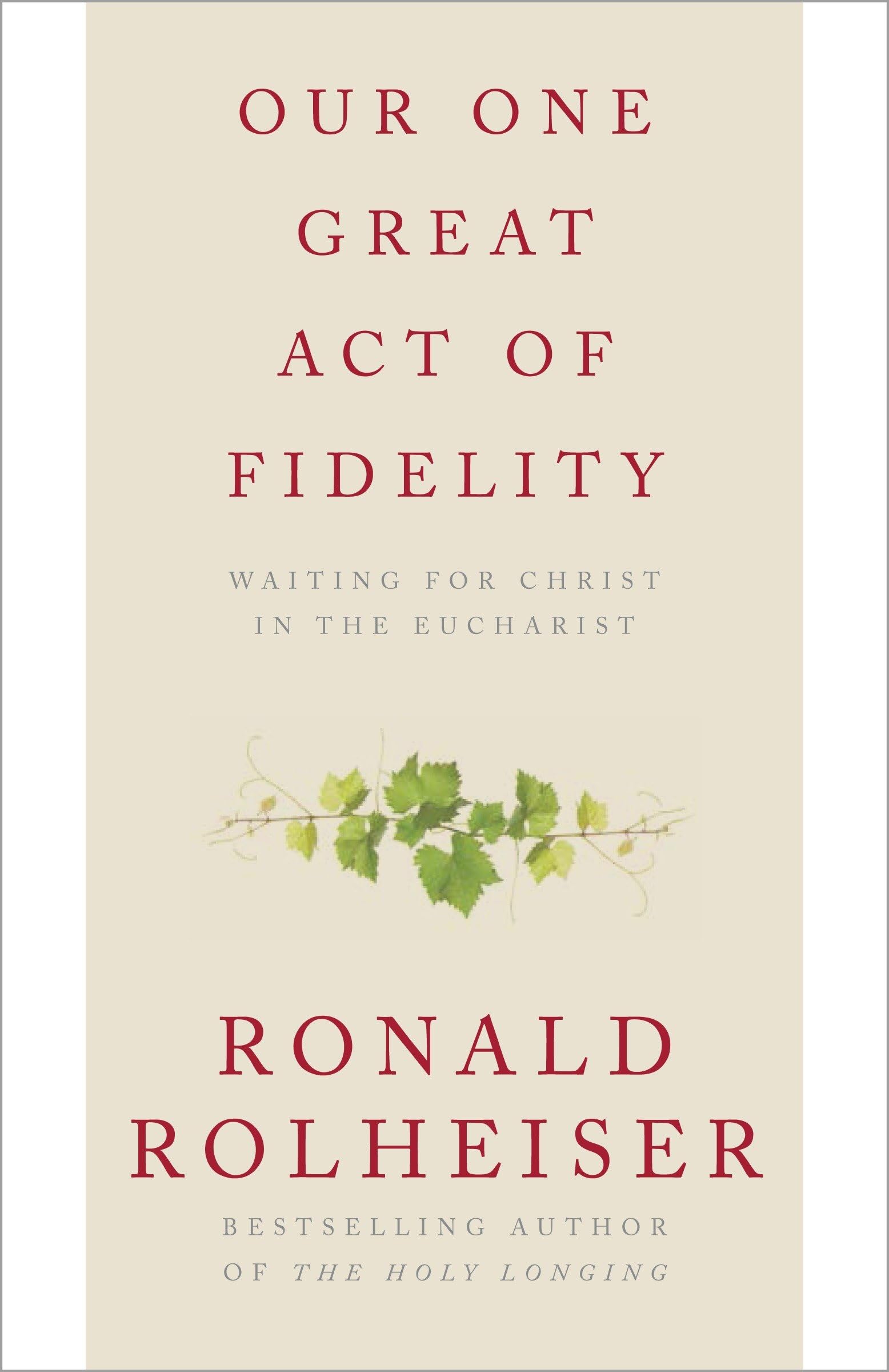 Our One Great Act of Fidelity: Waiting for Christ in the Eucharist ...