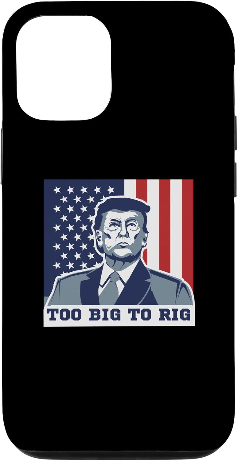 Amazon.com: iPhone 15 Pro Donald Trump 2024 Too Big To Rig Trendy ...
