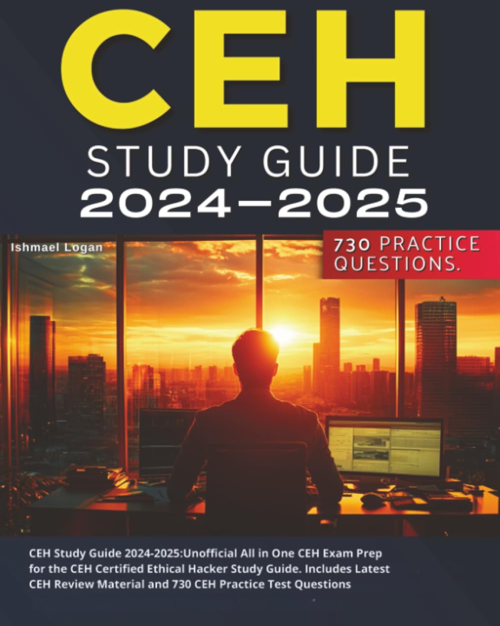 CEH Study Guide 2024-2025: Unofficial All in One CEH Exam Prep for the ...