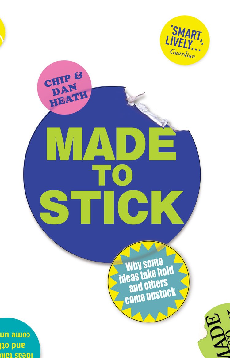 Made to Stick: Why some ideas take hold and others come unstuck: Amazon ...