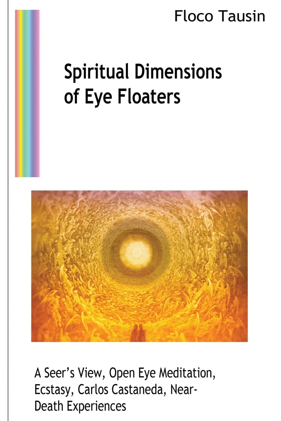 Spiritual Dimensions of Eye Floaters: A Seer’s View, Open Eye ...