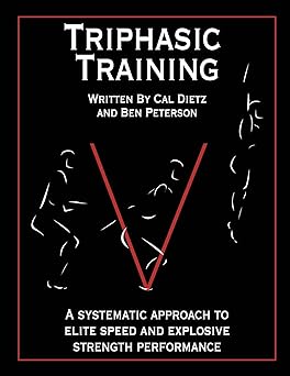Triphasic Training: A systematic approach to elite speed and explosive ...