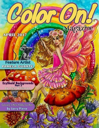 Color On Magazine: April 2017: Magazine, Color On!, Duarte, Pamela, De ...