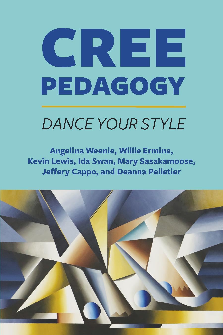 Cree Pedagogy: Dance Your Style: Weenie, Angelina, Ermine, Willie J ...